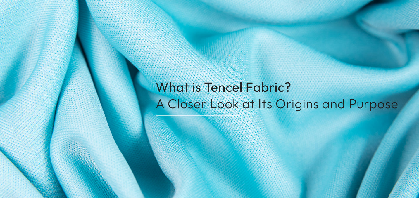 What is Tencel Fabric? Exploring Origins, Benefits & Uses